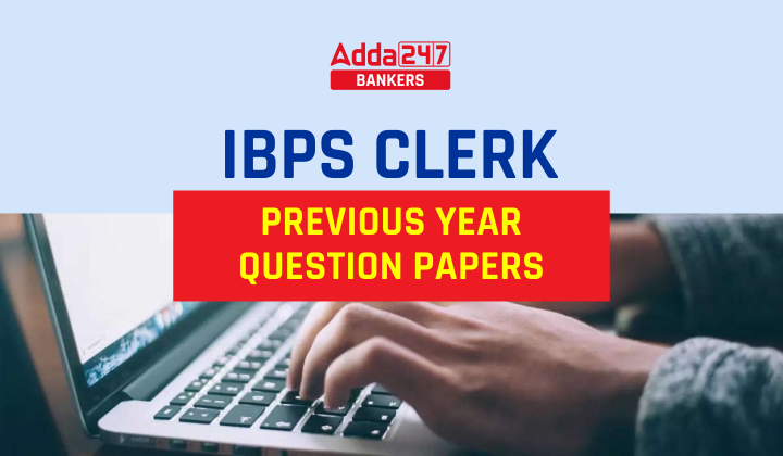 IBPS Clerk Previous Year Question Paper & Solution PDF