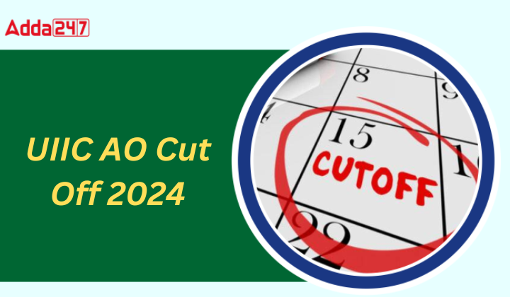 UIIC AO Cut Off 2024: Expected Category Wise Cut Off Marks