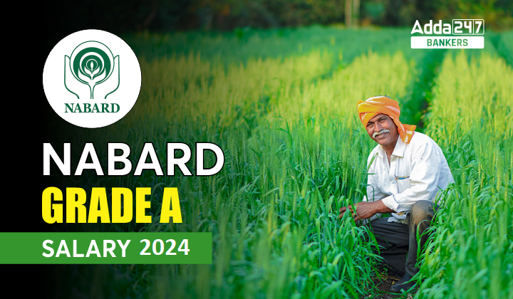 NABARD Grade A Salary 2024, Salary Structure, Perks & Allowances