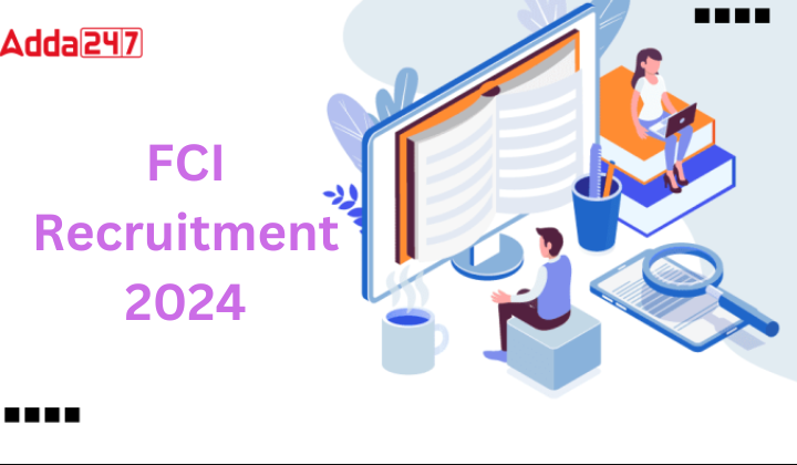 FCI Recruitment 2024 Notification, 15465 Vacancies Expected for ...