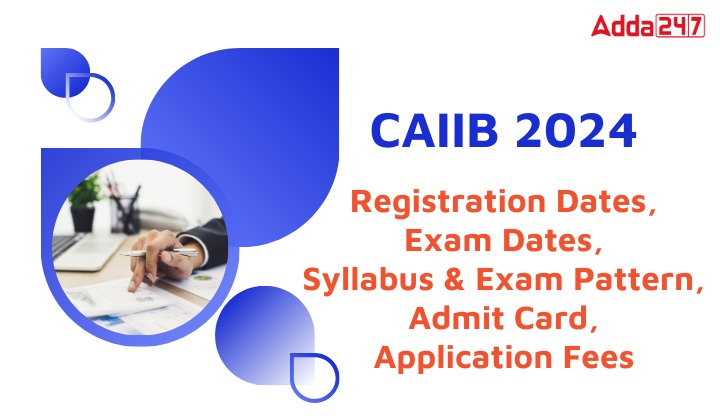 CAIIB Registration 2024, IIBF CAIIB Nov-Dec 2024 Apply Online Ends Today