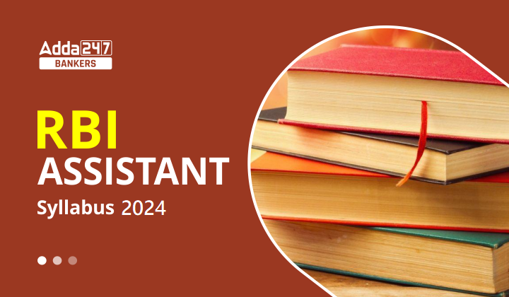 RBI Assistant Syllabus 2024 and Exam Pattern for Prelims and Mains Exam