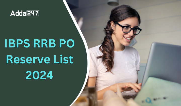 IBPS RRB PO Reserve List 2024 Out, Check Provisional Allotment