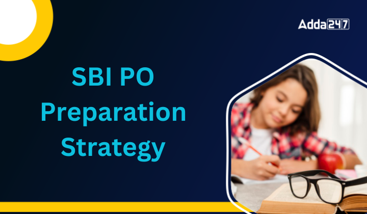 SBI PO Preparation Strategy 2025, Section wise Tips & Tricks