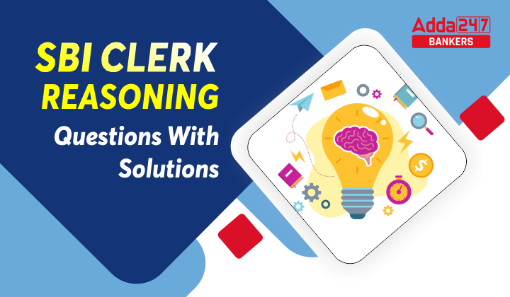 SBI Clerk Reasoning Questions With Solution