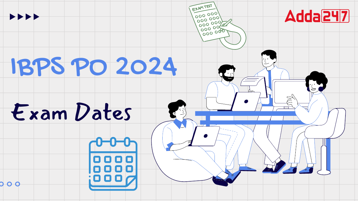 IBPS PO Mains Exam Date 2024 Out, Check Complete Mains Exam Schedule