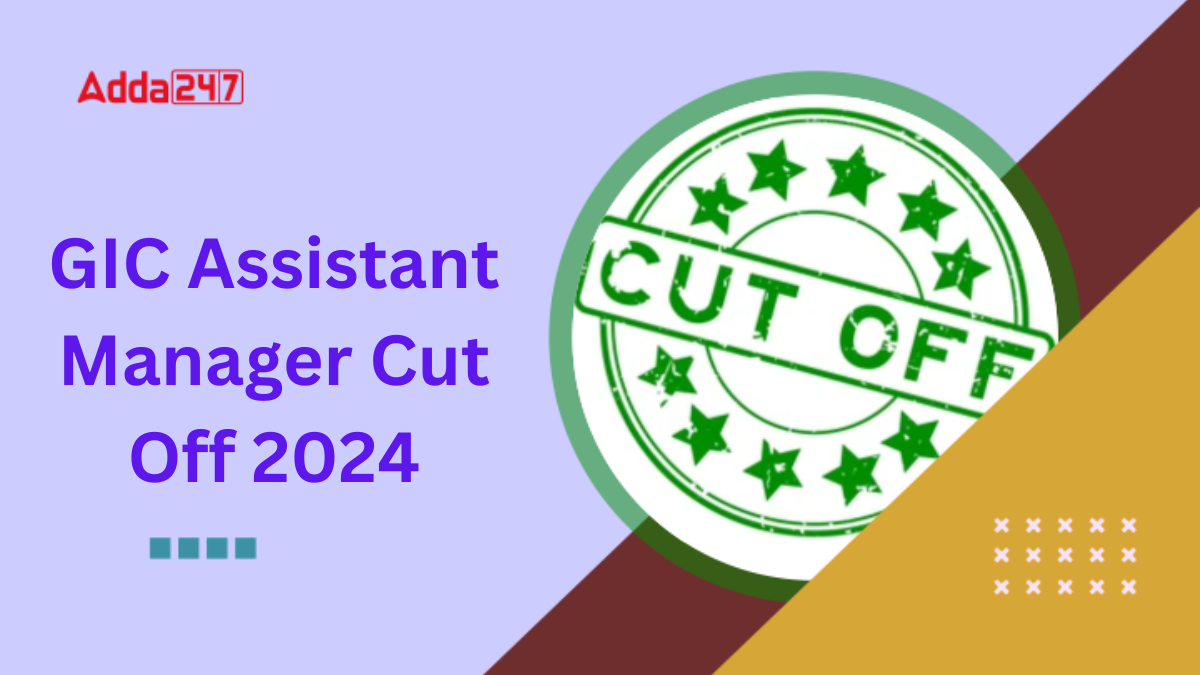 GIC Assistant Manager Cut Off 2025, Check Previous Year Cut Off Marks