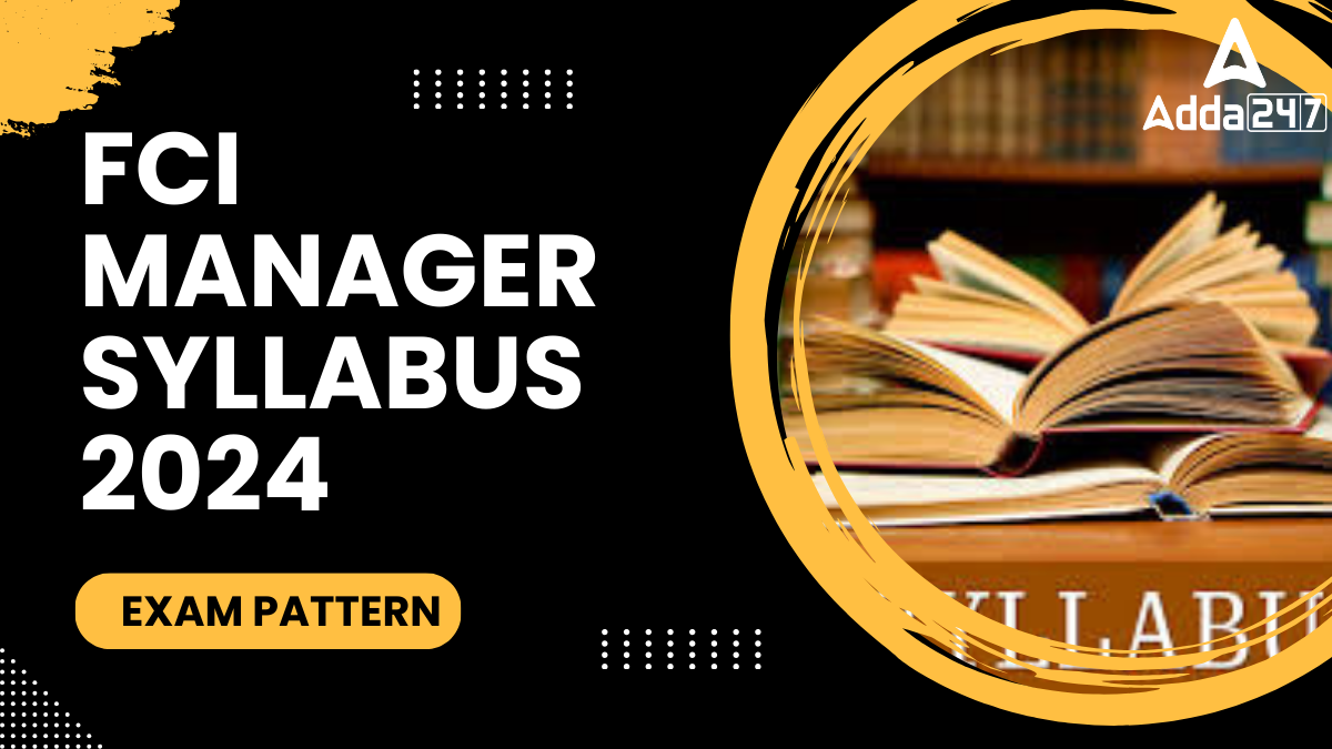FCI Manager Syllabus 2024 and Exam Pattern