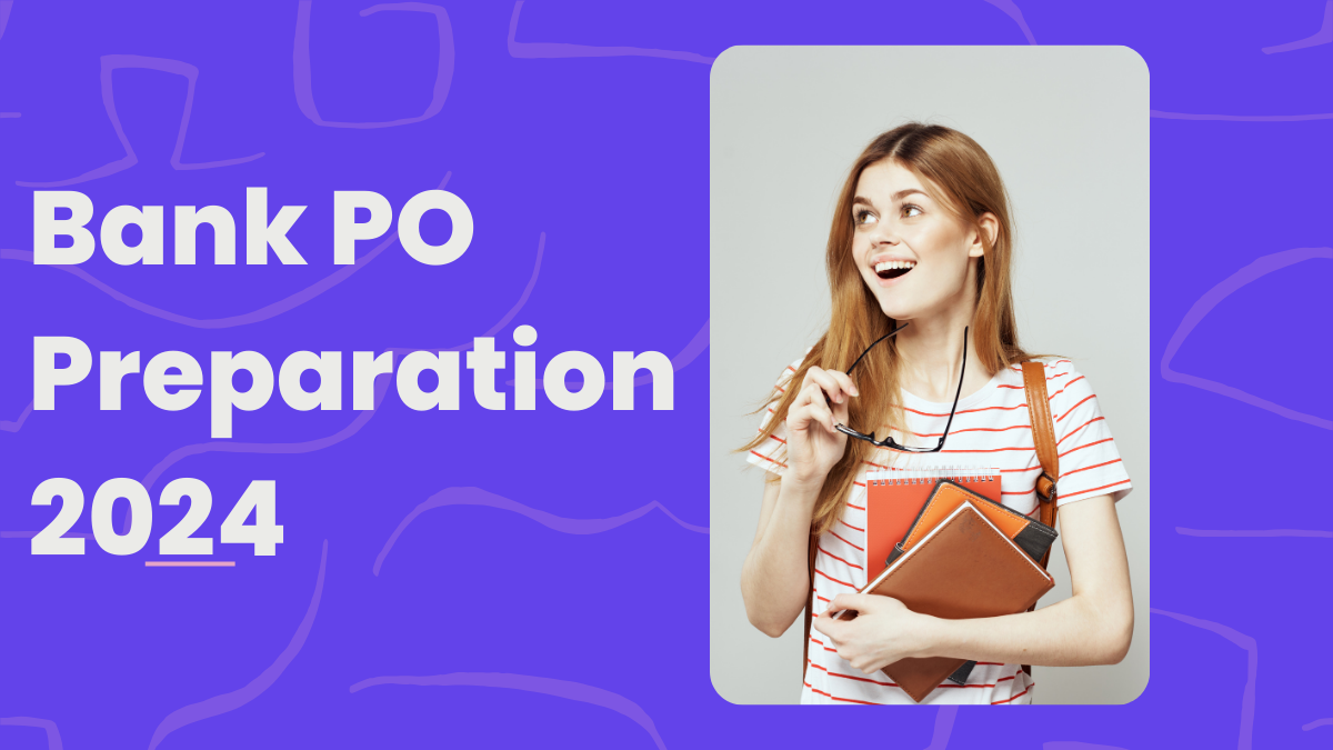 Bank PO Preparation Tips for SBI and IBPS PO Exams Scheduled in 2024