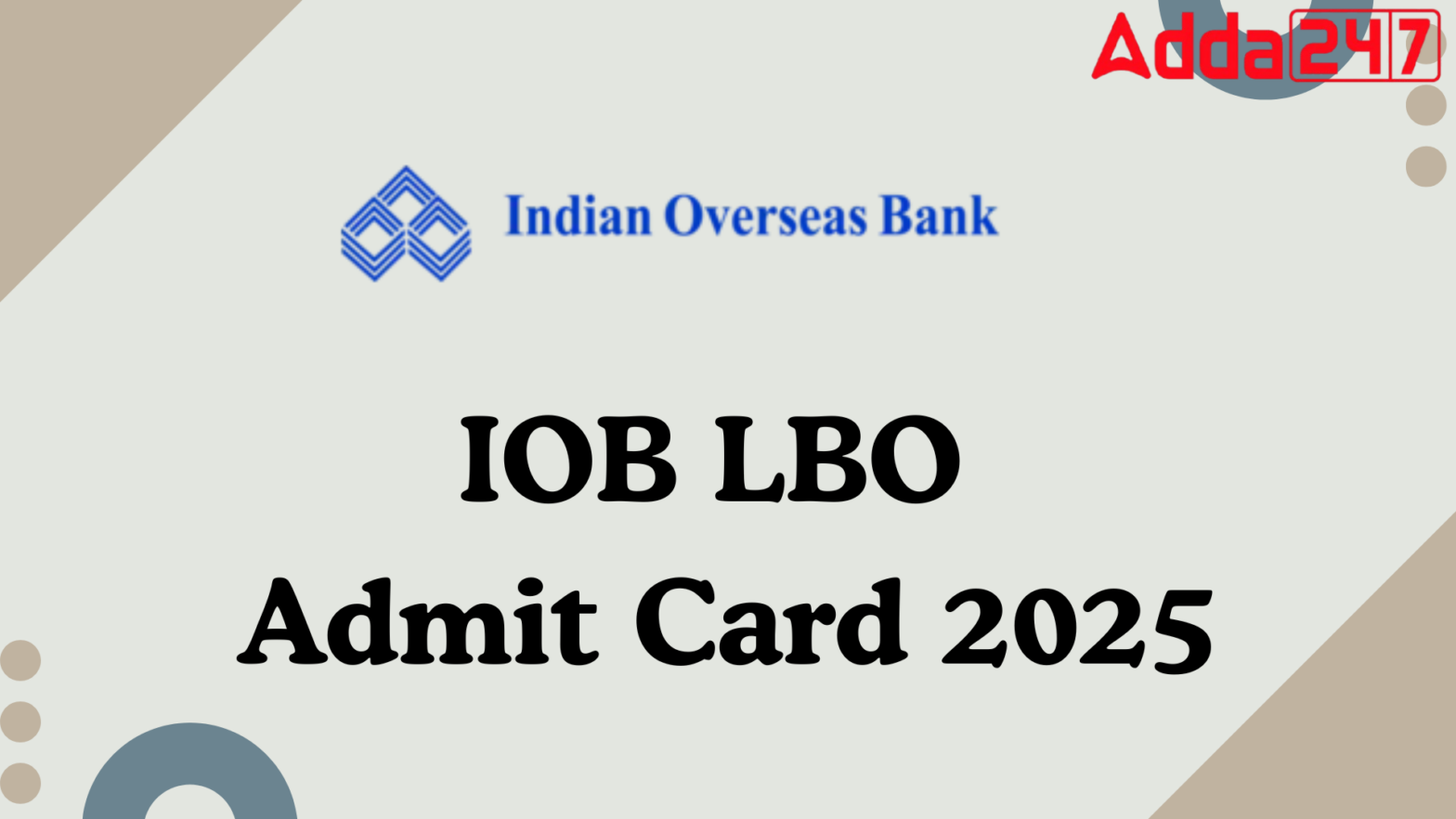 Indian Overseas Bank LBO Admit Card 2025 Out, IOB Call Letter Download Link