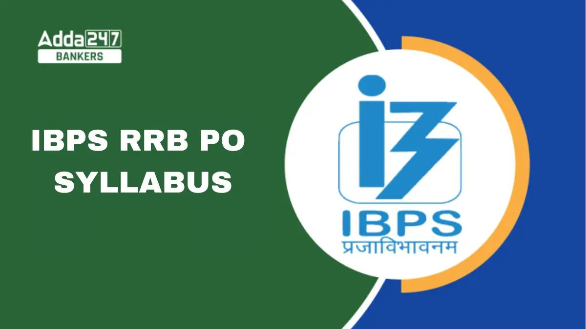 IBPS RRB PO Syllabus 2026 & Exam Pattern for Prelims & Mains